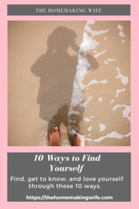 10 Ways to Find Yourself - The Homemaking Wife