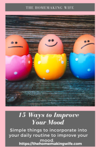 15 Ways to Improve Your Mood Daily - The Homemaking Wife