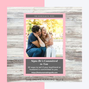 20 Clear Signs He's Serious About You - The Homemaking Wife